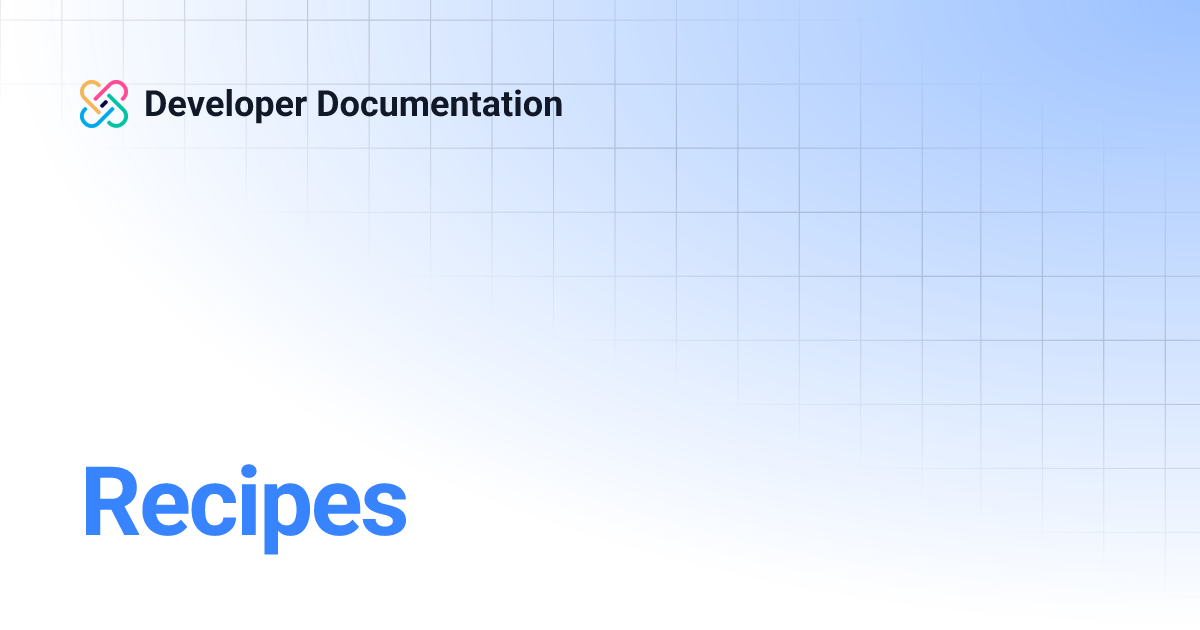 Recipes | Developer Documentation