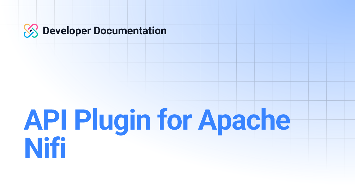 API Plugin for Apache Nifi | Developer Documentation