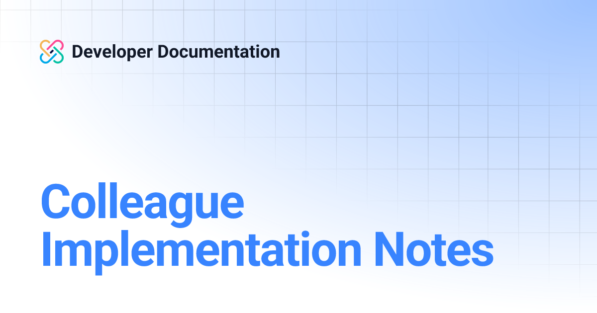 Colleague Implementation Notes | Developer Documentation